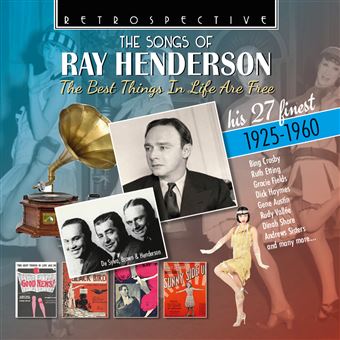 The Songs Of Ray Henderson - The Best Things In Life Are Free - His 27 ...