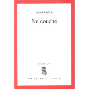Nu couché - broché - Dan Franck - Achat Livre ou ebook | fnac
