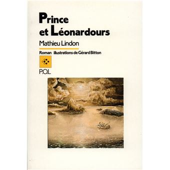 Prince et Léonardours roman - Mathieu Lindon, Gérard Bitton - Achat ...