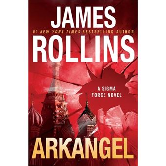 Une Aventure De La Sigma Force - Arkangel - James Rollins - broché - Achat Livre | fnac