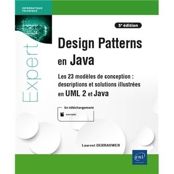 Design Patterns en Java - Descriptions et solutions illustrées en UML 2 ...