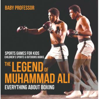 The Legend of Muhammad Ali : Everything about Boxing - Sports Games for ...