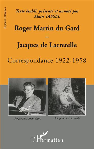 Roger Martin du Gard et Jacques de Lacretelle Correspondance 1922-1958 ...