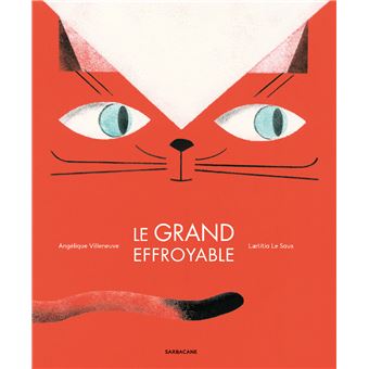Le grand effroyable - cartonné - Angélique Villeneuve, Laetitia Le Saux ...
