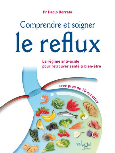 Comprendre et soigner le reflux - Le Régime anti-acide pour retrouver ...