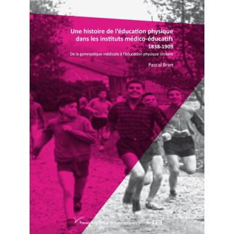Une histoire de l'éducation physique dans les instituts médico ...