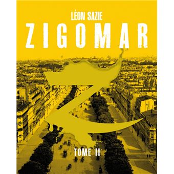 Zigomar - Tome 2 - Zigomar - Léon Sazie - broché - Achat Livre ou ebook ...