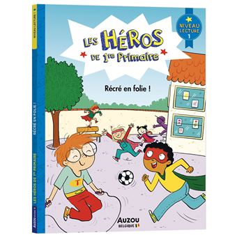 Les héros de 1re primaire - niveau 1 - récré en folie ! - broché ...