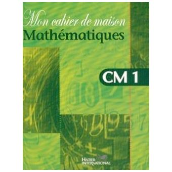 Mon cahier de maison - Mathématiques CM1 - broché - Collectif - Achat ...