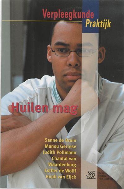 Verpleegkunde praktijk - Huilen mag - Sanne De Bruin, Manou Gerrese ...