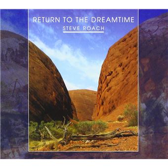 Return To The Dreamtime - Steve Roach - CD album - Achat & prix | fnac