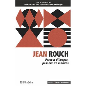 Jean Rouch Passeur d'images, passeur de mondes - broché - Gilles ...