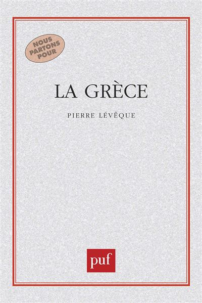 La Grèce - Pierre Lévêque - Achat Livre ou ebook | fnac