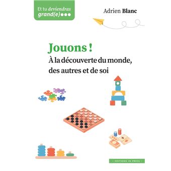 Jouons ! A la découverte du monde, des autres et de soi - broché ...