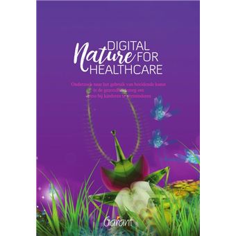 Digital Nature for Healthcare Onderzoek naar het gebruik van beeldende ...