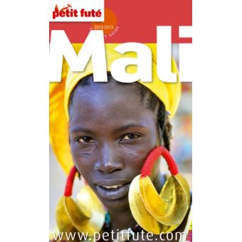 Guide Mali 2012-2013 Petit Futé Edition 2012-2013 - broché - Dominique Auzias, Jean-Paul ...