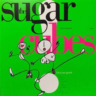 Life's Too Good - The Sugarcubes - Vinyle album - Achat & prix | fnac