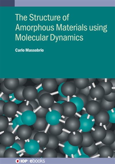 The Structure of Amorphous Materials using Molecular Dynamics ...