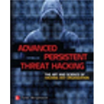 Advanced persistent threats offensive tactics for IT securit - Poche - Tyler Wrightson - Achat ...