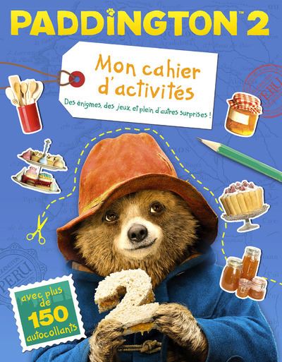 L'ours Paddington - Paddington 2 - Mon cahier d'activités - Emma Drage, Claire Yeo - broché ...