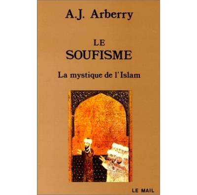 Le Soufisme La Mystique de l'Islam - broché - Arthur John Arberry ...