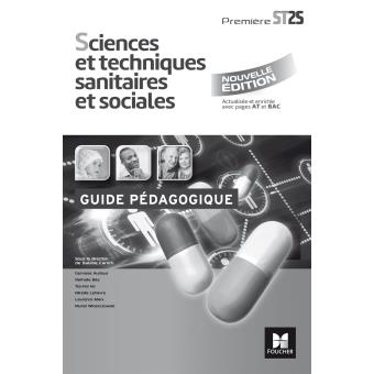 Sciences et techniques sanitaires et sociales 1re BAC ST2S - Guide pédagogique Guide pédagogique ...
