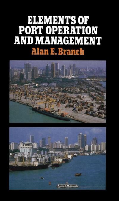 Elements of Port Operation and Management - ebook (ePub) - Alan Branch ...