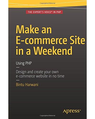Make an e-commerce site in a weekend - Poche - Bintu Harwani - Achat ... Make an e-commerce site in a weekend - Poche - Bintu Harwani - Achat ...