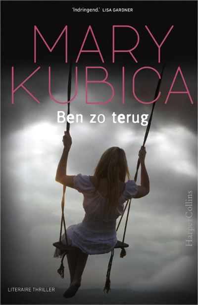 Ben zo terug - broché - Mary Kubica, Eefje Bosch - Achat Livre | fnac