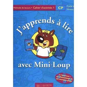 Mini-Loup - Méthode de lecture - cahier d'activités 1 - J'apprends à ...