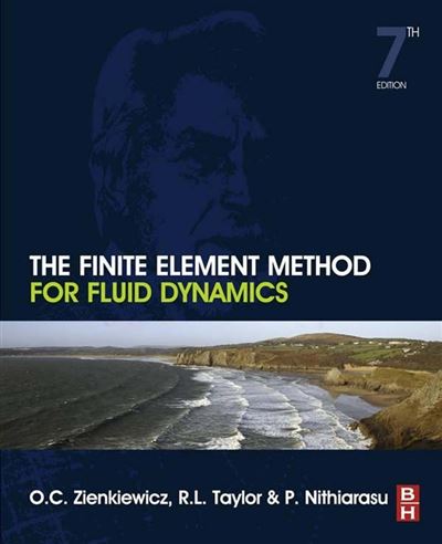 The finite element method for fluid dynamics - relié - O. C. Zienkiewicz - Achat Livre ou ebook ...