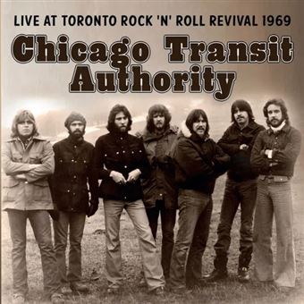 Live At Toronto Rock N Roll Revival 1969 - Chicago Transit Authority ...