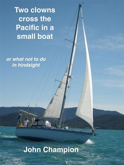 Cruising Boats - How to Select - Equip and Maintain - Two Clowns Cross ...