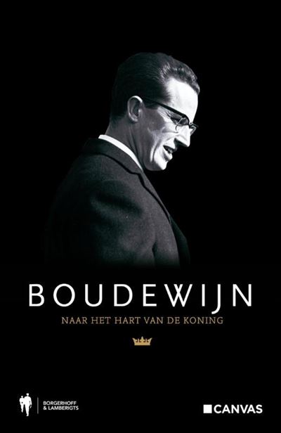 Boudewijn naar het hart van de koning - broché - Mark Van den Wijngaert ...
