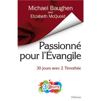 Passionné pour l'Évangile 30 jours avec 2 Timothée - broché - Elizabeth ...