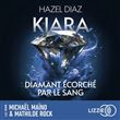 Kiara, diamant écorché par le sang - Tome 2 - La suite de la saga de ...