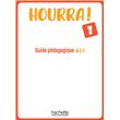 Hourra ! 1 - Guide pédagogique (A1.1) - broché - Hugues Denisot, Cédric ...