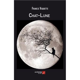 Chat-lune - broché - Francis Vaquette - Achat Livre | fnac
