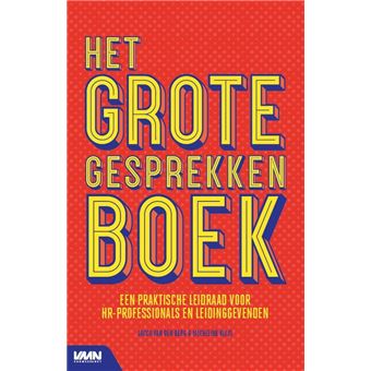 Het grote gesprekkenboek een praktische leidraad voor HR-professionals en leidinggevenden ...