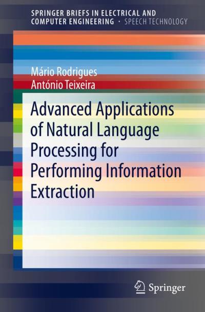 Advanced applications of natural language processing for performing information extraction ...