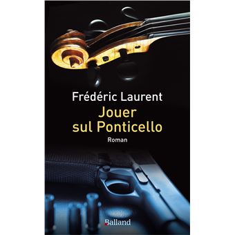 Jouer sul Ponticello - broché - Frédéric Laurent - Achat Livre | fnac