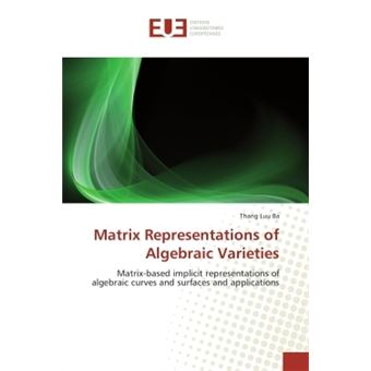 Matrix Representations of Algebraic Varieties Matrix-based implicit ...