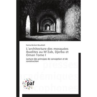 L architecture des mosquées ibadites au m zab, djerba et oman tome i ...