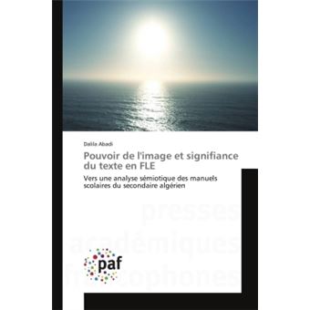 Pouvoir de l'image et signifiance du texte en FLE - broché - Dalila ...