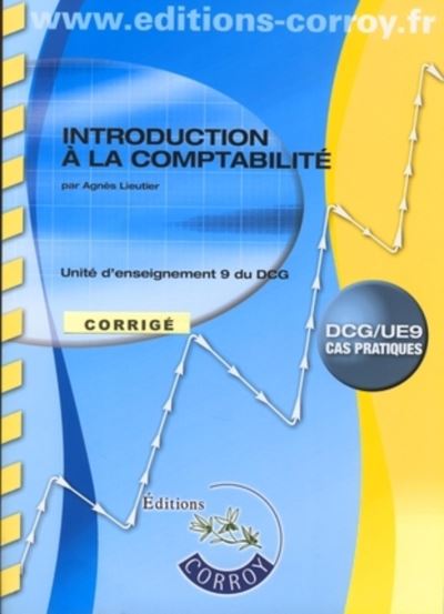 Introduction a la comptabilite corrige. pochette. ue 9 du dcg. cas ...