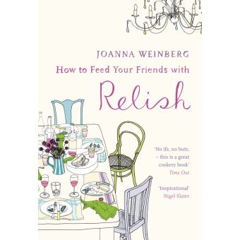 How To Feed Your Friends With Relish - ebook (ePub) - Joanna Weinberg ...