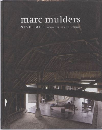 Marc Mulders Nevel Mist schilderijen paintings - cartonné - H. VAN OS ...