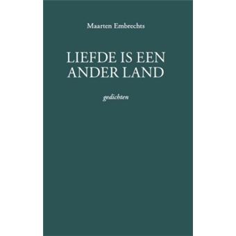 Liefde is een ander land gedichten - broché - Maarten Embrechts - Achat Livre | fnac