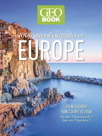 Géobook - 1 000 idées d'escapades en Europe - broché - Collectif ...