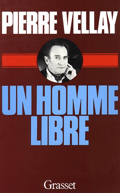 Un homme libre - Pierre Vellay - Achat Livre | fnac